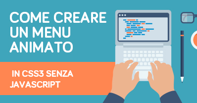 Come creare un Menu animato in CSS3 senza Javascript | Your Inspiration Web