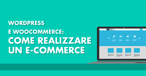 WordPress e WooCommerce: come realizzare un e-commerce | Your Inspiration Web